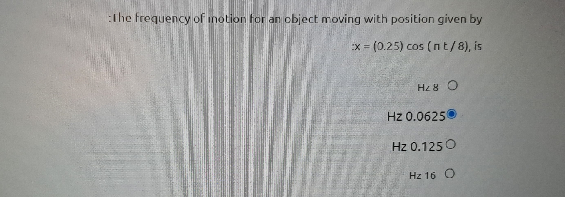 Solved :The frequency of motion for an object moving with | Chegg.com