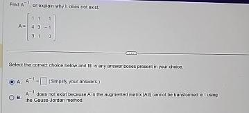 Solved Find A-1, ﻿or asplain why it daes not | Chegg.com