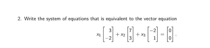 Solved 2. Write the system of equations that is equivalent | Chegg.com