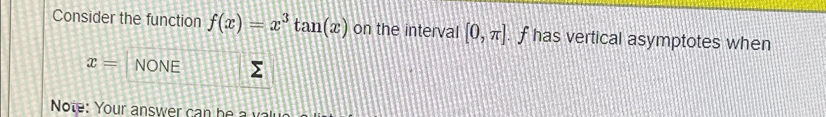 Solved Consider the function f(x)=x3tan(x) ﻿on the interval | Chegg.com