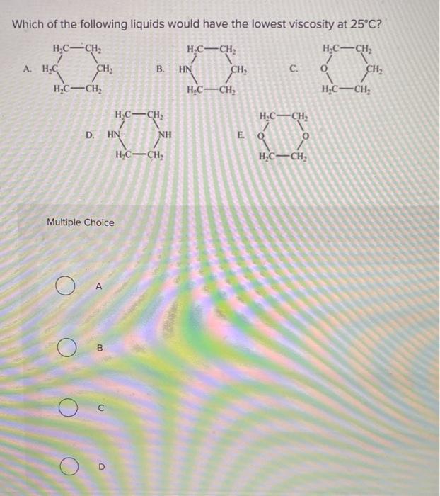 Solved Which of the following liquids would have the lowest | Chegg.com