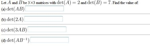 Solved Let A and B be 3 times 3 matrices with det(A) = 2 and | Chegg.com