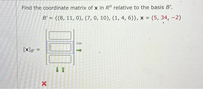 Solved Find the coordinate matrix of x in Rn relative to the | Chegg.com