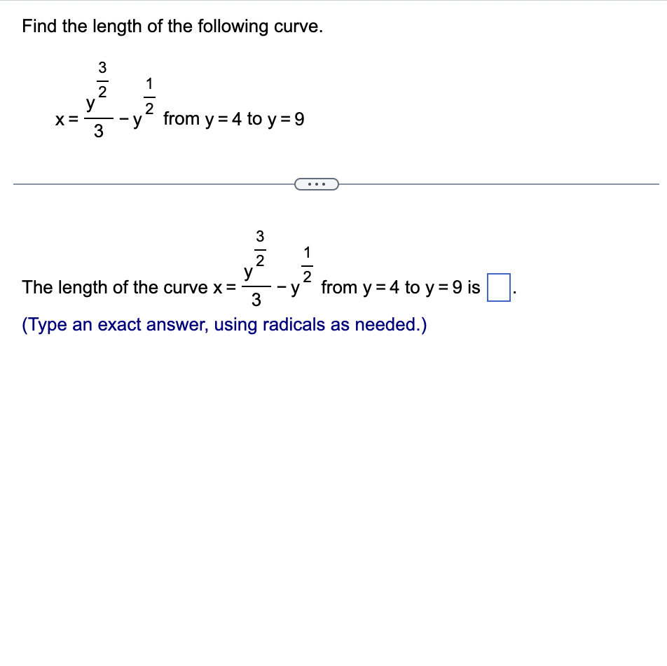 Solved Find the length of the following curve.x=y323-y12 | Chegg.com
