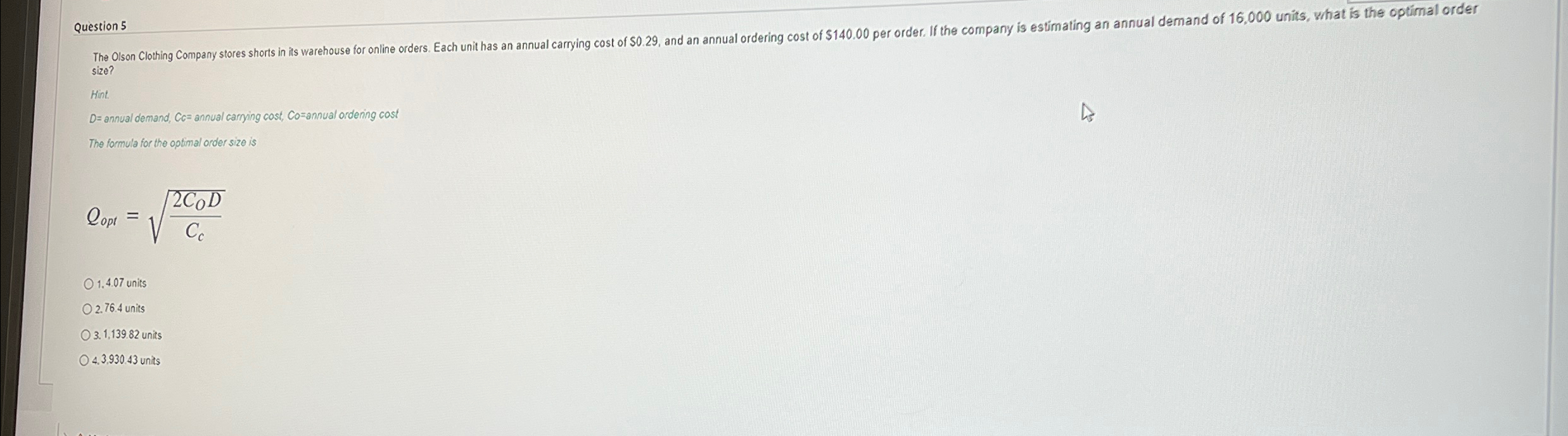 Solved Question 5 ﻿size?Hint.D= ﻿annual demand, Cc= ﻿annual | Chegg.com