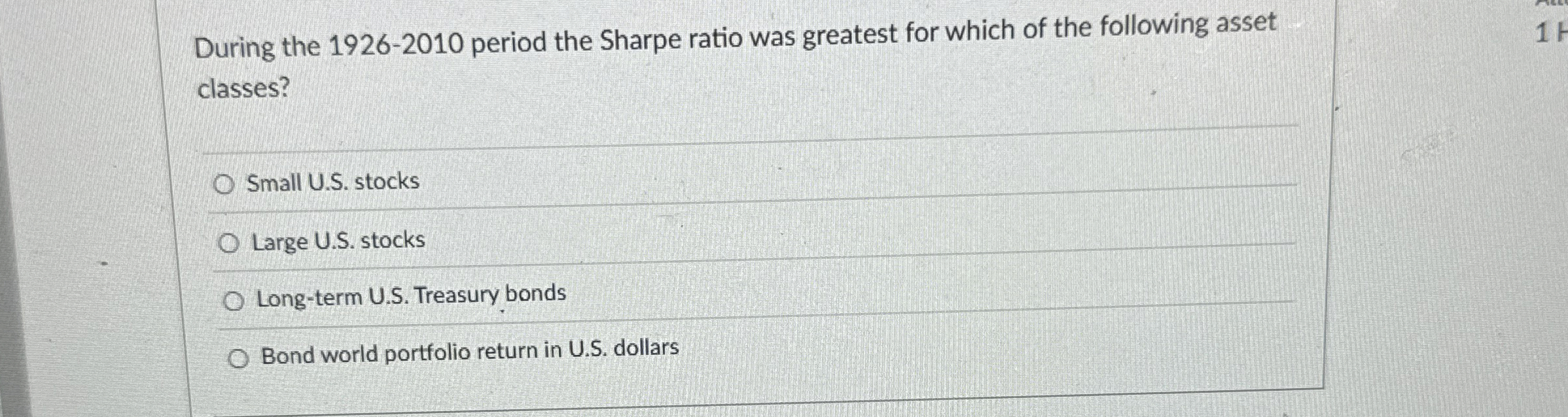 Solved During the 1926-2010 ﻿period the Sharpe ratio was | Chegg.com