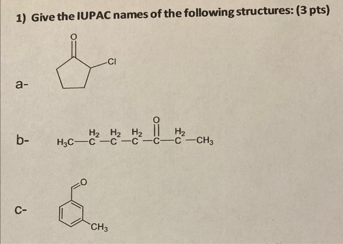Solved 1) Give the IUPAC names of the following structures: | Chegg.com