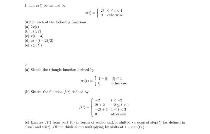 Solved 1. Let x(t) be defined by x(t)={2t00≤t