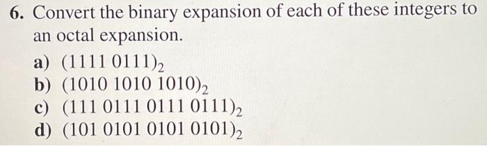 Solved 6. Convert the binary expansion of each of these | Chegg.com