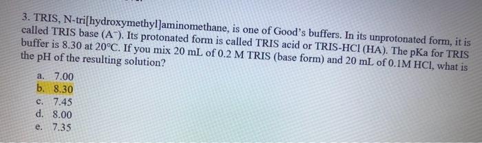 Solved 3. TRIS, N-tri[hydroxymethyl]aminomethane, is one of | Chegg.com