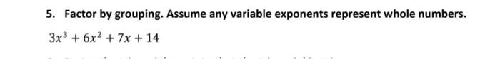 Solved 5. Factor by grouping. Assume any variable exponents | Chegg.com