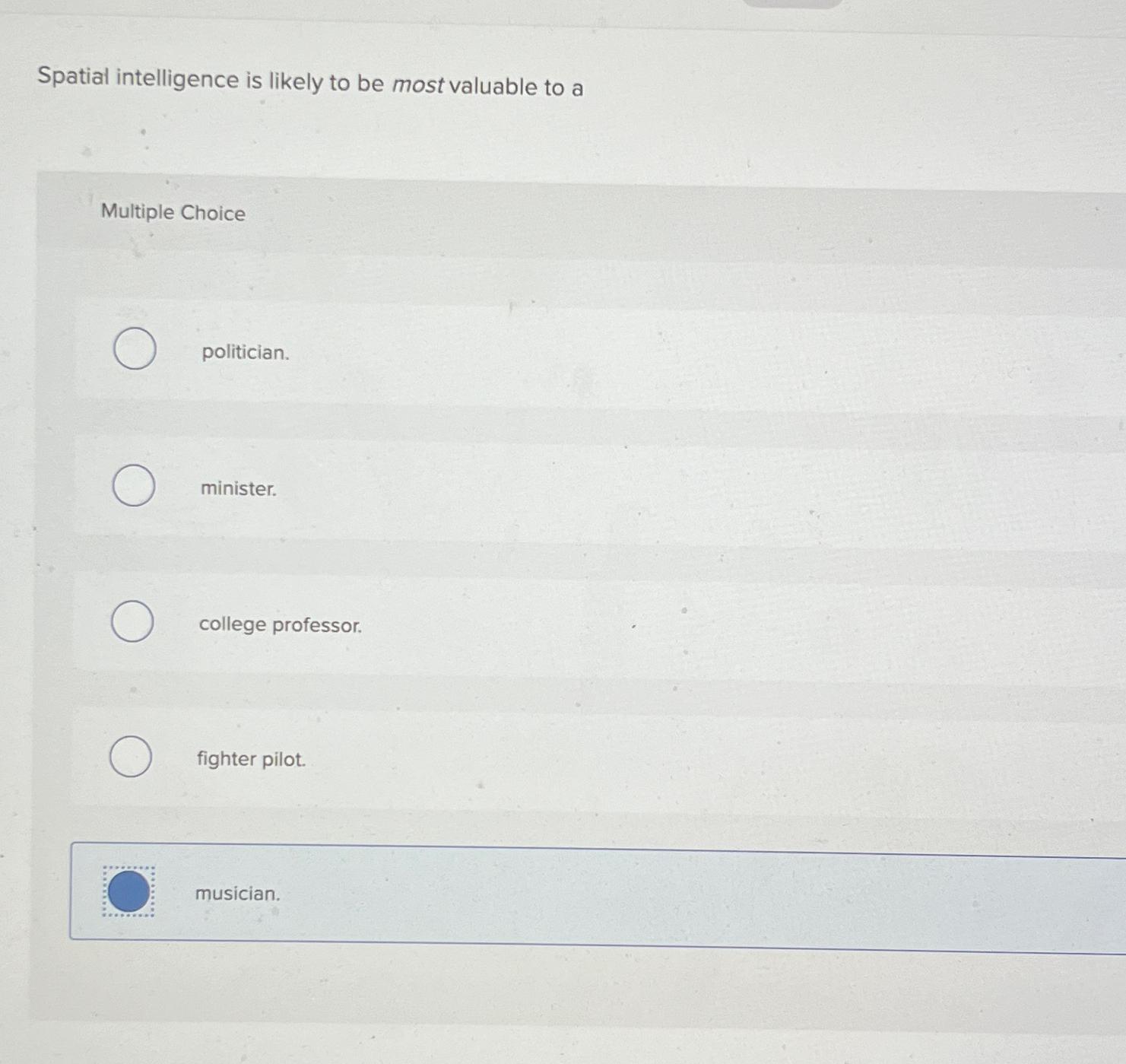 Solved Spatial intelligence is likely to be most valuable to | Chegg.com