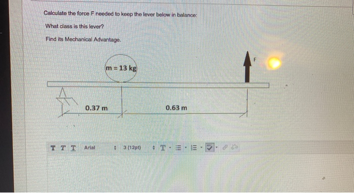 Solved Calculate the force F needed to keep the lever below | Chegg.com