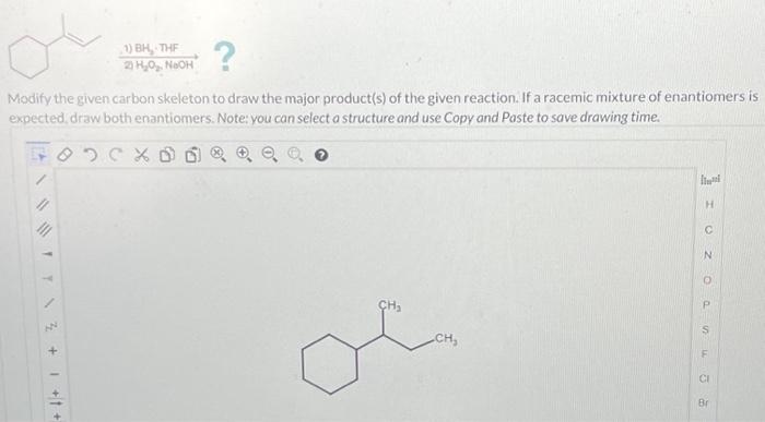 Solved Modify the given carbon skeleton to draw the major | Chegg.com Solved Modify the given carbon skeleton to draw the major | Chegg.com