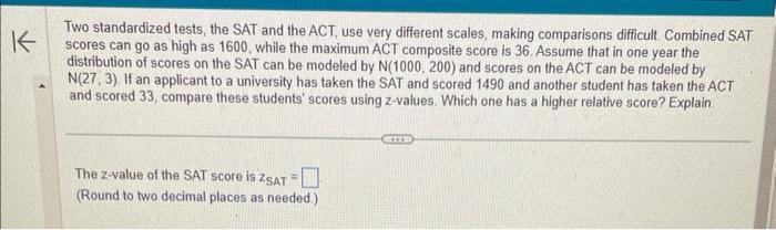 Solved Two standardized tests, the SAT and the ACT, use very | Chegg.com