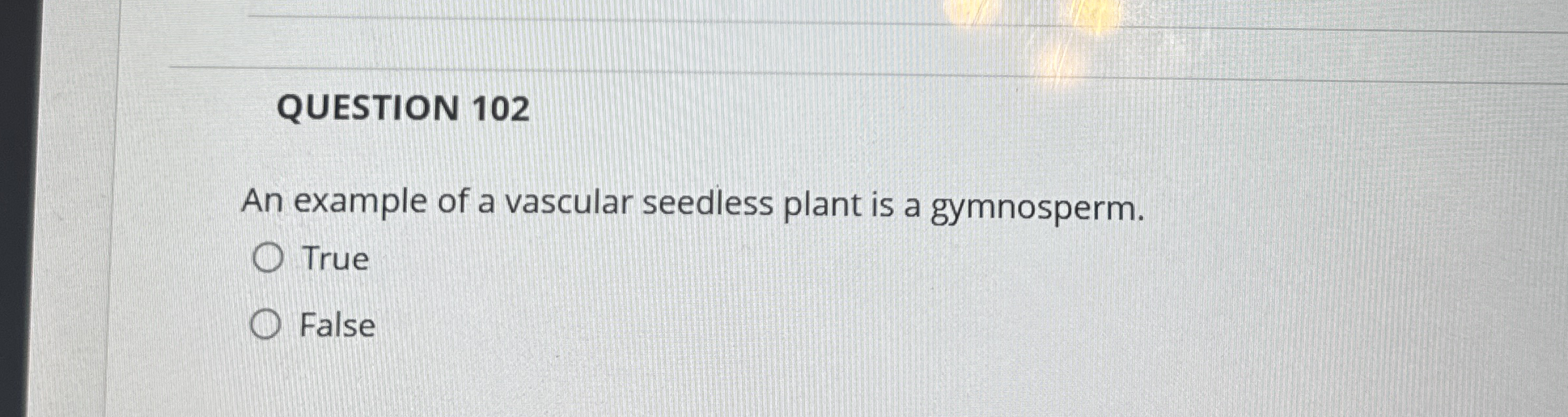 Solved QUESTION 102An example of a vascular seedless plant | Chegg.com