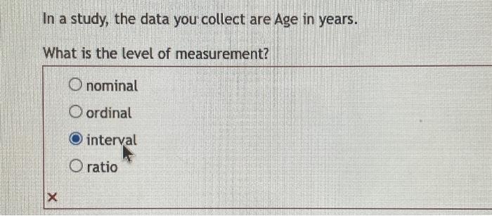 Solved In a study, the data you collect are Age in years. | Chegg.com