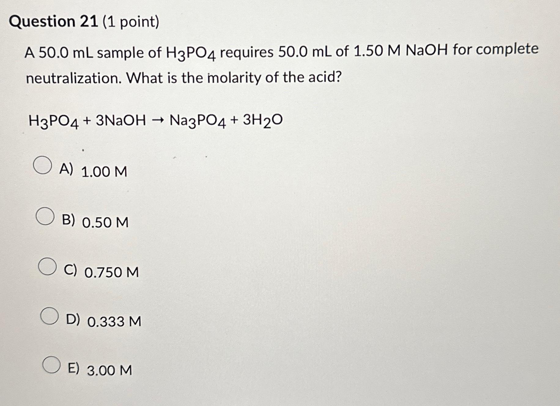 Solved Question 21 (1 ﻿point)A 50.0mL ﻿sample of H3PO4 | Chegg.com