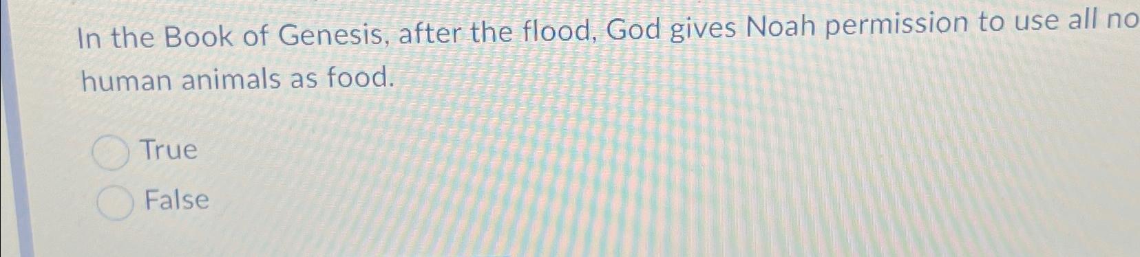 Solved In the Book of Genesis, after the flood, God gives | Chegg.com