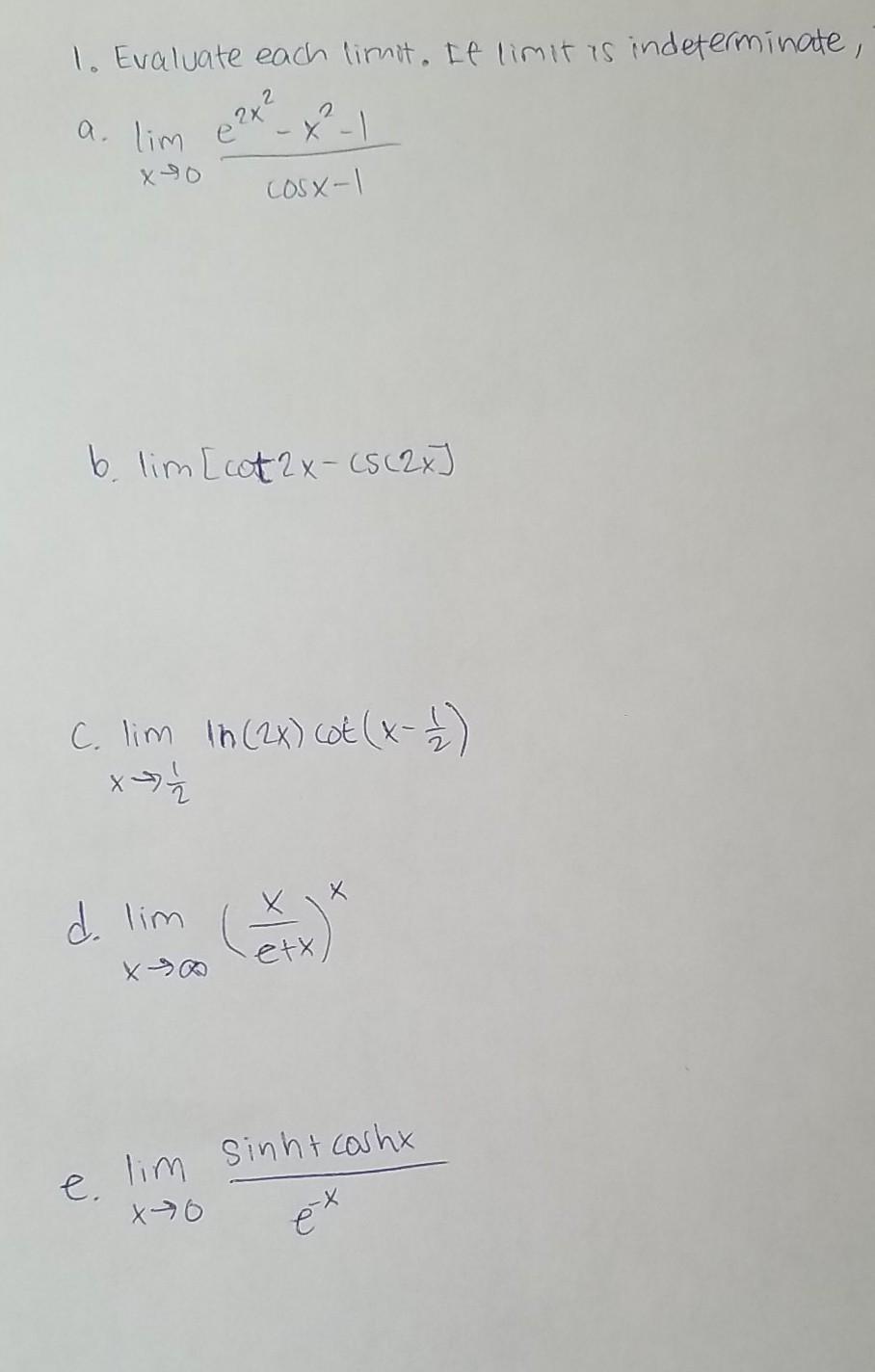 Solved 1. Evaluate each limit. Le limit is indeterminate, ? | Chegg.com