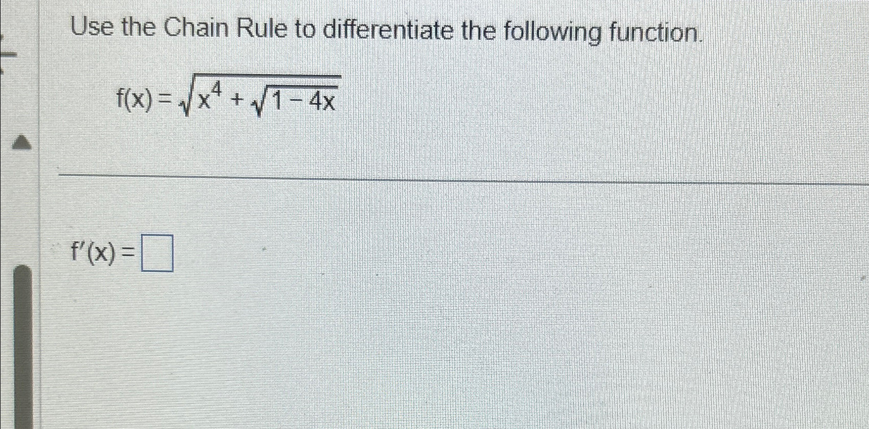 Solved Use the Chain Rule to differentiate the following | Chegg.com