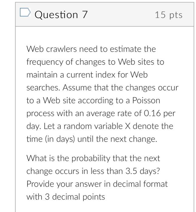Solved Question 7 15 Pts Web Crawlers Need To Estimate The 