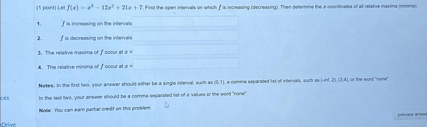 Solved (1 ﻿point) ﻿Let f(x)=x3-12x2+21x+7. ﻿Find the open | Chegg.com