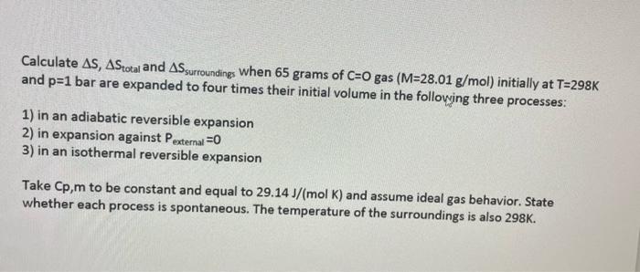 Solved Calculate ΔS,ΔStotal and ΔSsurroundings when 65 | Chegg.com