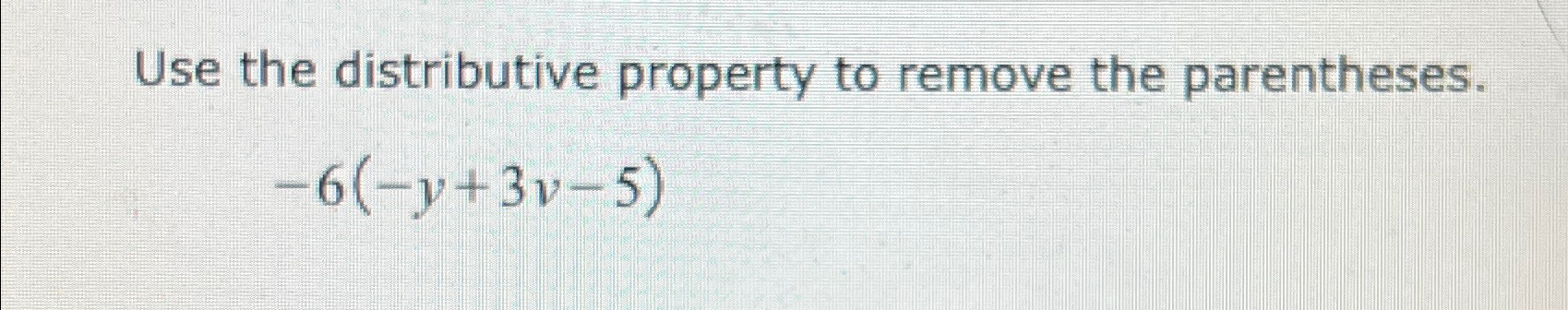 Solved Use the distributive property to remove the | Chegg.com