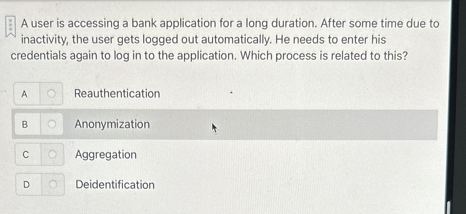 Solved A user is accessing a bank application for a long | Chegg.com