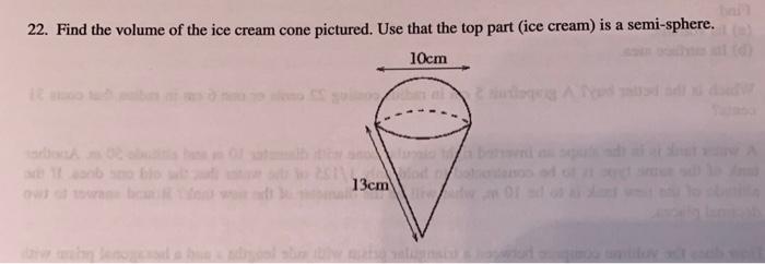 Solved 22. Find the volume of the ice cream cone pictured. | Chegg.com