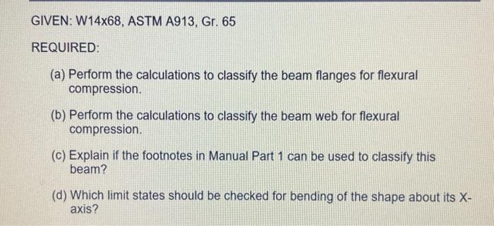 Solved GIVEN: W14x68, ASTM A913, Gr. 65 REQUIRED: (a) | Chegg.com
