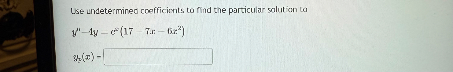 Solved Use undetermined coefficients to find the particular | Chegg.com