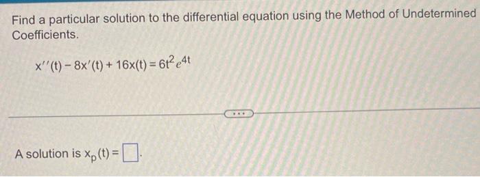 Solved Find a particular solution to the differential | Chegg.com