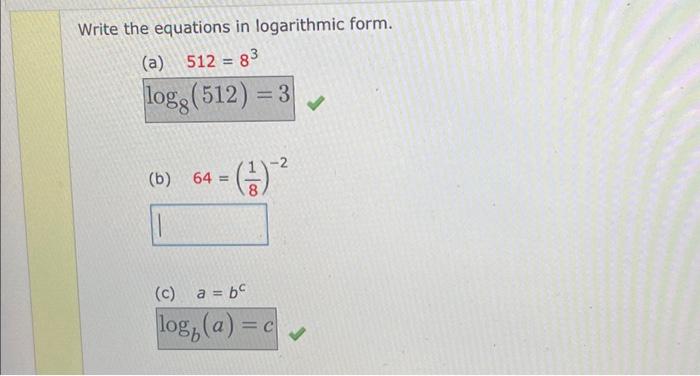 Solved Write the equations in logarithmic form. (a) 512=83 | Chegg.com