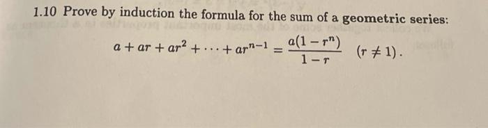 Solved 1.10 Prove by induction the formula for the sum of a | Chegg.com