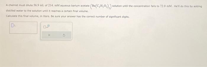 Solved A chemist must dilute 56.9 mL of 214.mM aqueous | Chegg.com