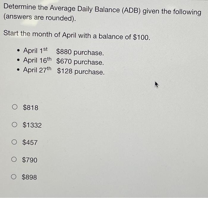 Solved Determine the Average Daily Balance (ADB) given the | Chegg.com
