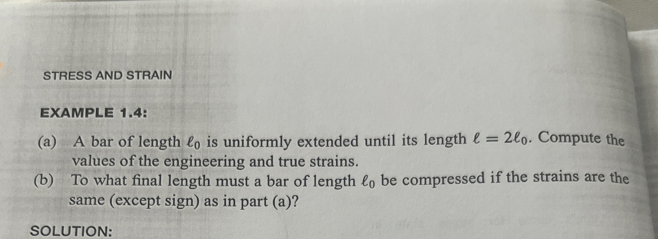 Solved STRESS AND STRAINEXAMPLE 1.4:(a) ﻿A bar of length l0 | Chegg.com