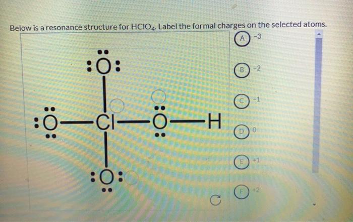 Solved Below is a resonance structure for HCIO4. Label the | Chegg.com