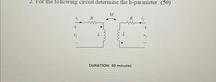 Solved 2. For the following circuit determine the | Chegg.com
