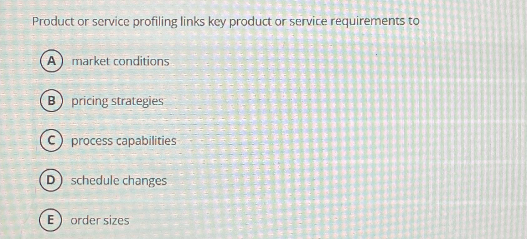 Solved Product or service profiling links key product or | Chegg.com