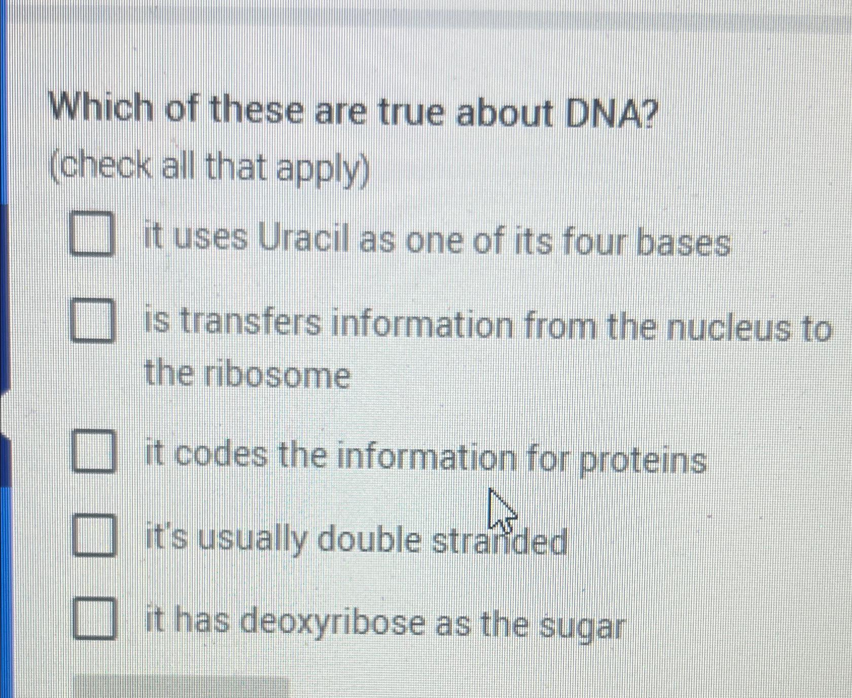 Solved Which of these are true about DNA?heck all that | Chegg.com