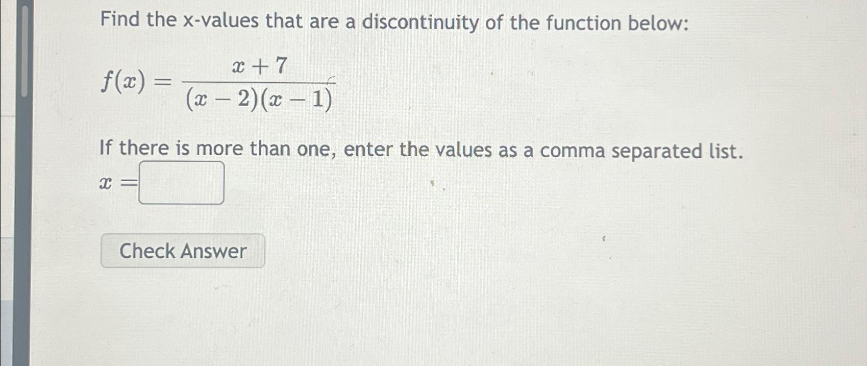 Solved Find the x-values that are a discontinuity of the | Chegg.com