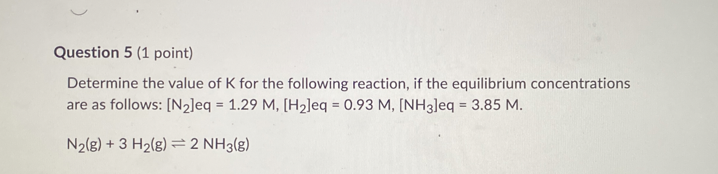 Solved Question 5 (1 ﻿point)Determine the value of K for the | Chegg.com