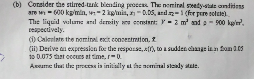 Solved (b) ﻿Consider the stirred-tank blending process. The | Chegg.com