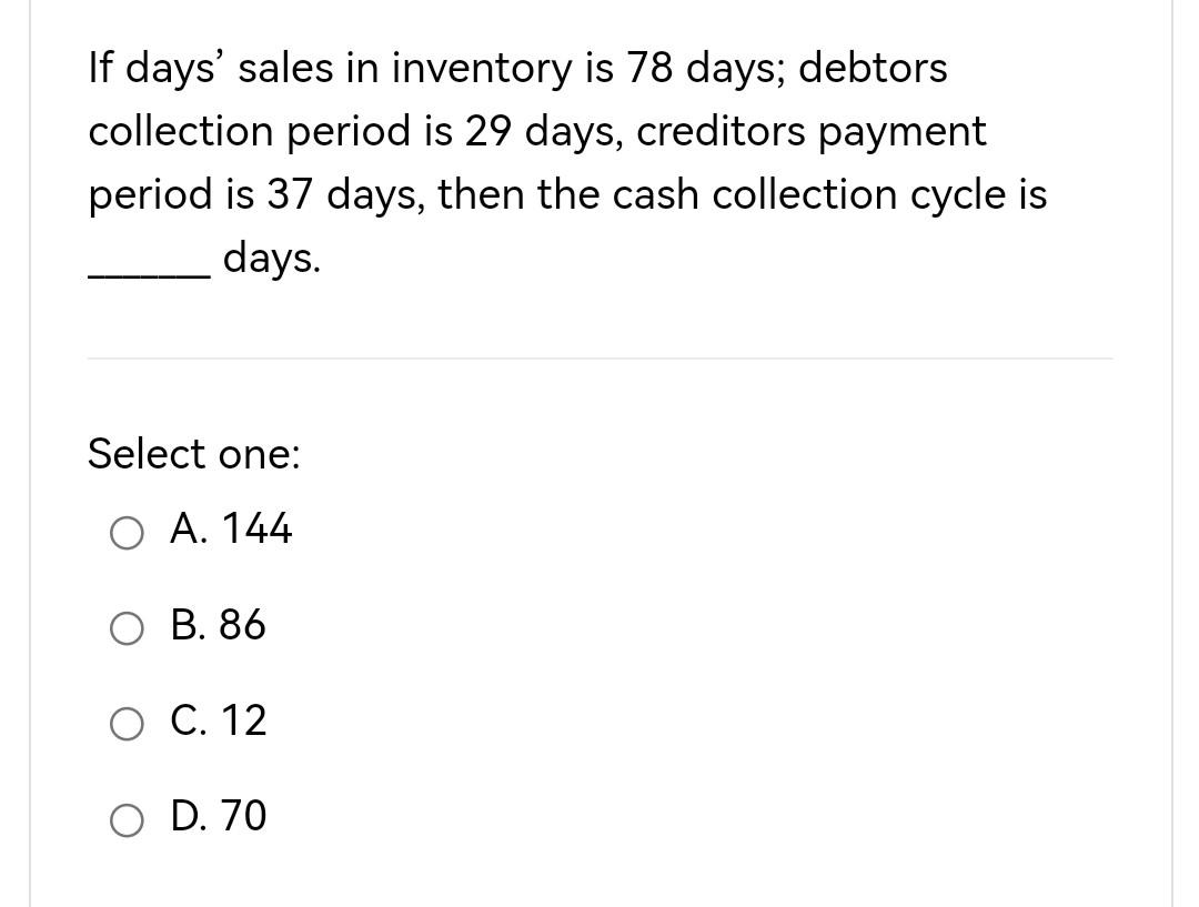 Solved If days' sales in inventory is 78 days; debtors | Chegg.com
