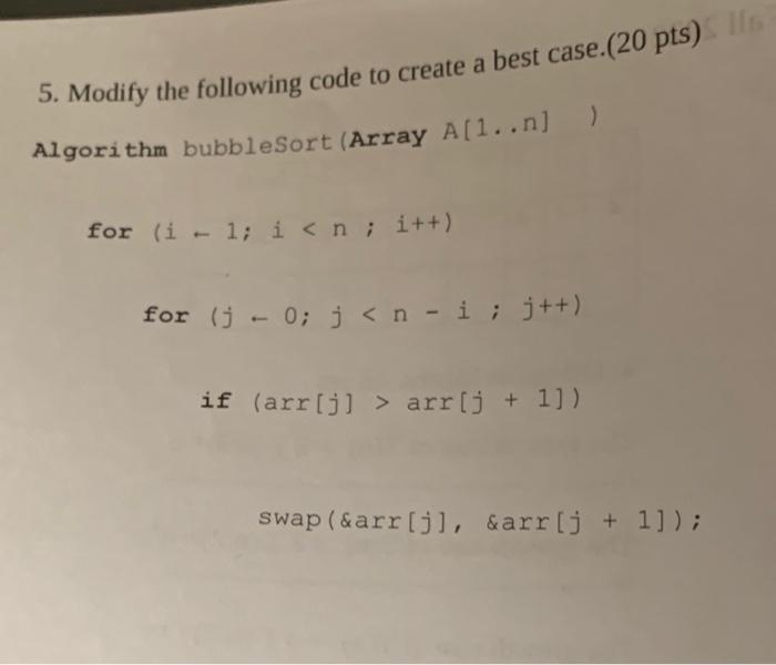 Solved 5. Modify the following code to create a best case. | Chegg.com