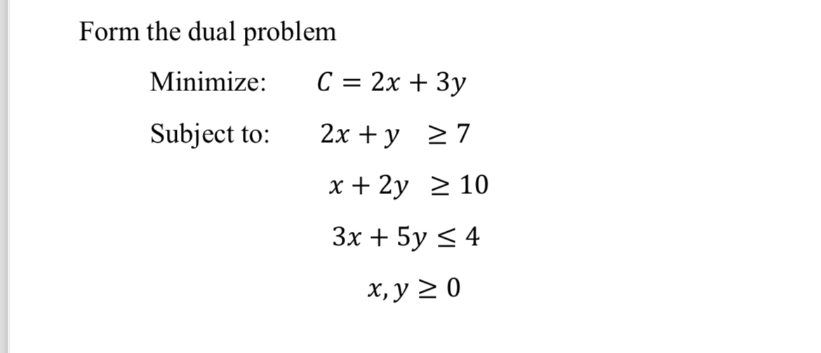 Solved Form the dual problem ﻿Minimize: C=2x+3y ﻿Subject to: | Chegg.com