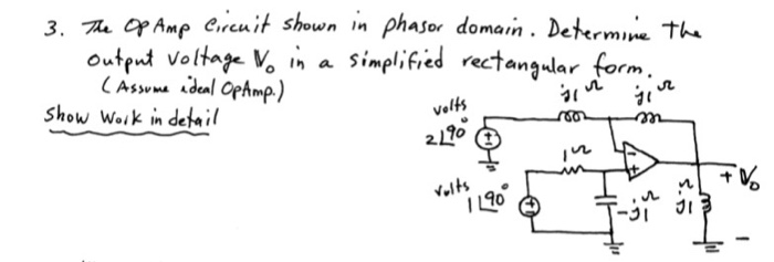Solved 3. The Op Amp Circuit shown in phasor domain. | Chegg.com